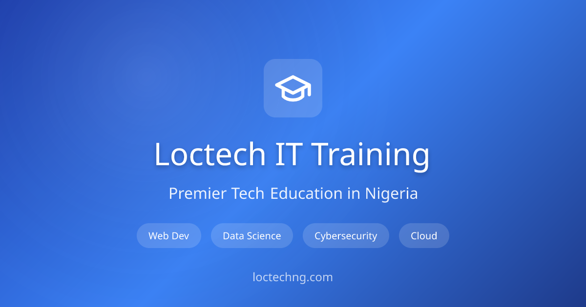 Loctech IT Training School | Premier Tech Education in Nigeria